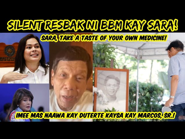 SILENT RESBAK NI BBM KAY SARA! IMEE MAS NAAWA KAY DUTERTE KAYSA KAY ...